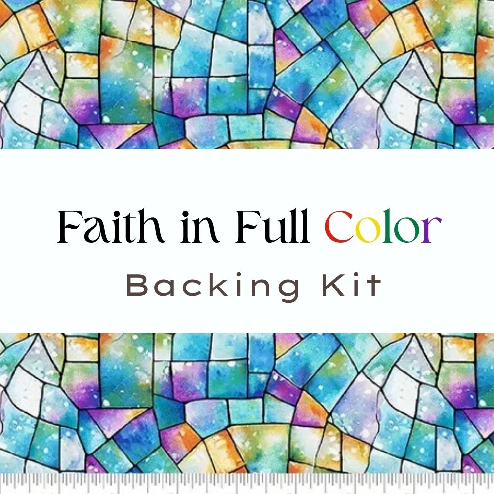 Faith in Full Color Backing Kit Stained Glass – Quilted Joy